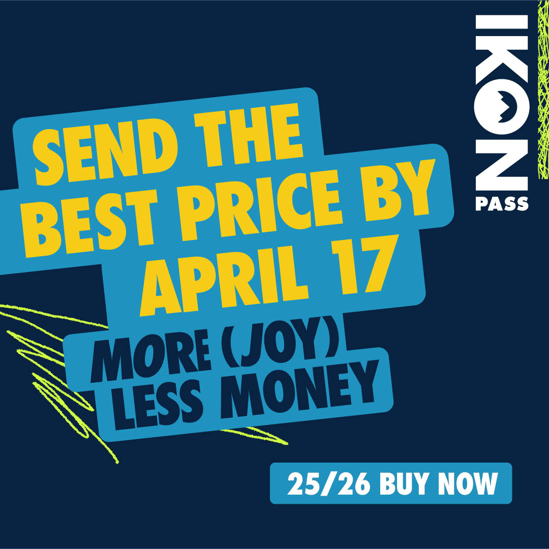 2025/26 Ikon Pass Buyer's Guide - Lowest Prices Through April 17